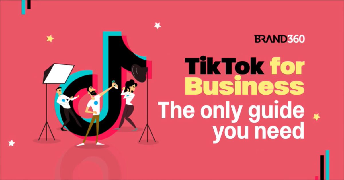 The Only Guide You Need To Use TikTok For Business