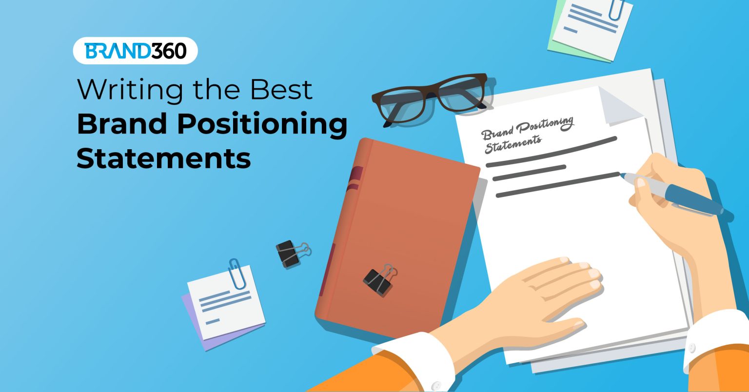 Writing the Best Brand Positioning Statements - Brand360