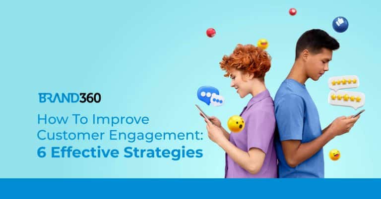 How To Improve Customer Engagement: 6 Effective Strategies - Brand360