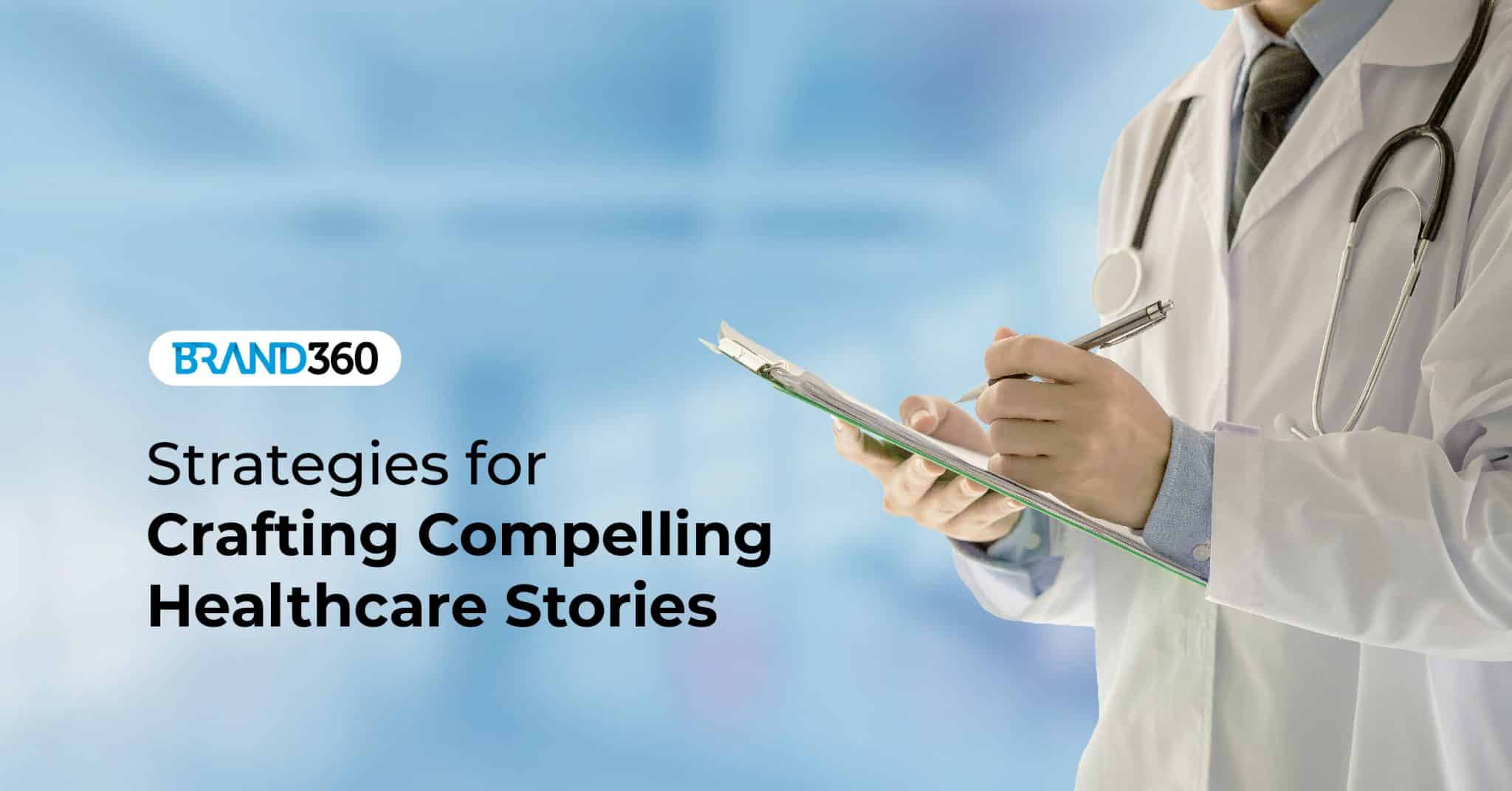 The Art of Storytelling in Healthcare - Brand360