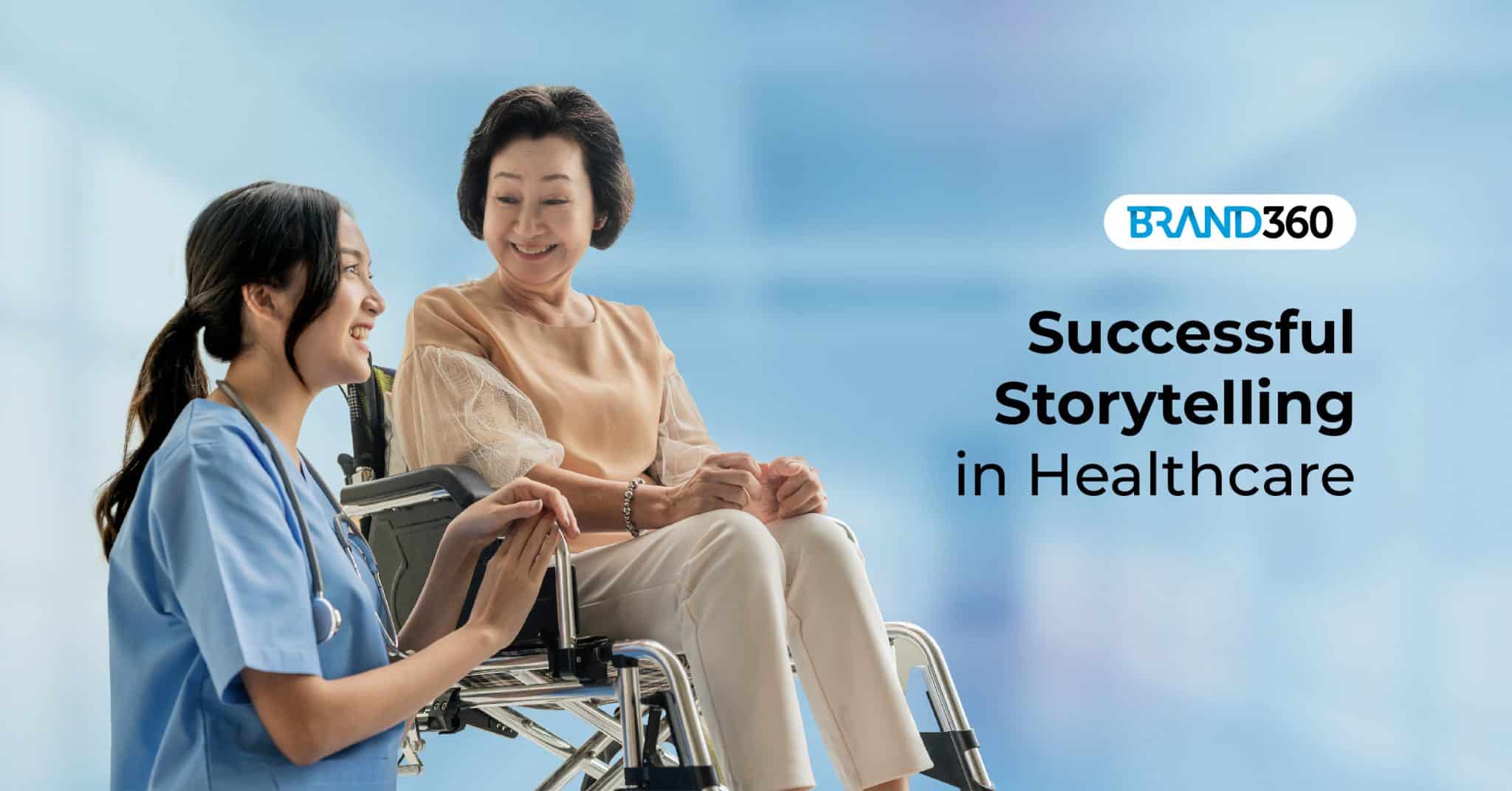 The Art of Storytelling in Healthcare - Brand360